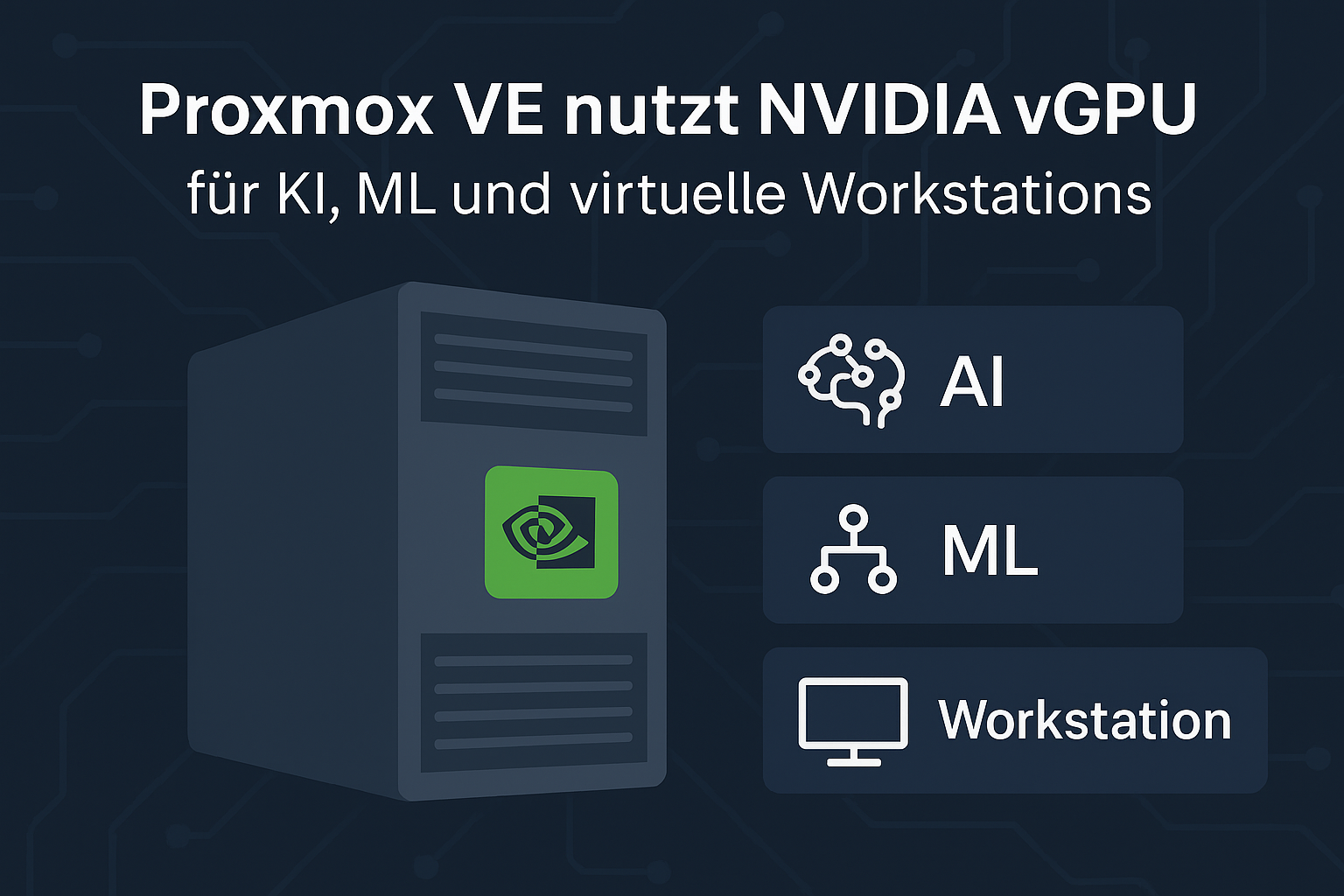 Proxmox VE jetzt mit NVIDIA vGPU: Mehr Power für KI, ML und virtuelle ...